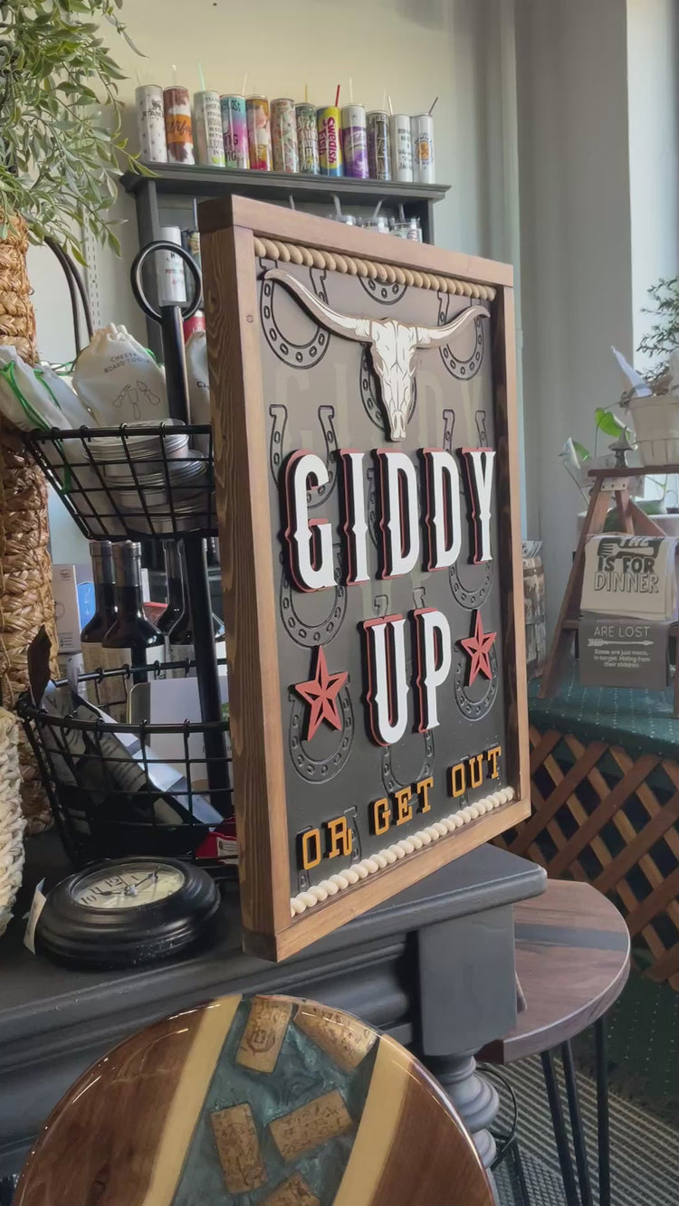 Giddy Up Or Get Out Wood Sign – The Tipsy Anvil Co.