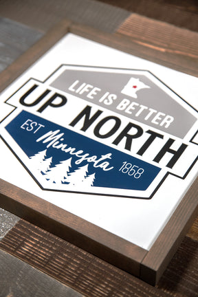 Life Is Better Up North Wood Sign 14x14 – The Tipsy Anvil Co.