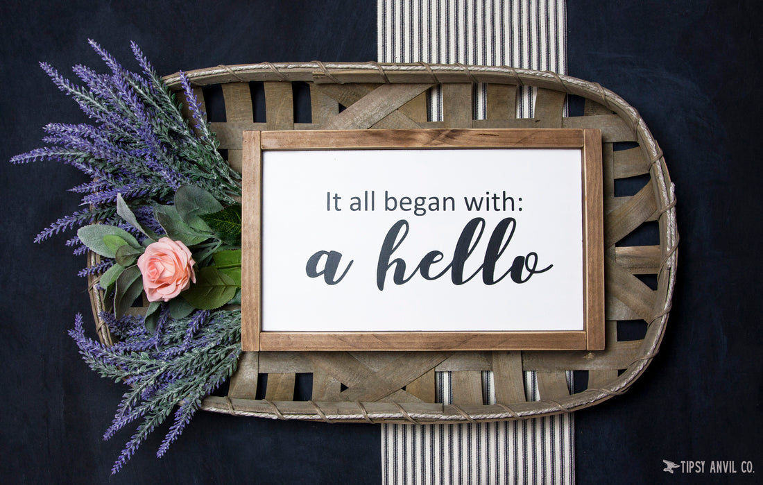 It All Began With: Custom Sign 15x9 – The Tipsy Anvil Co.